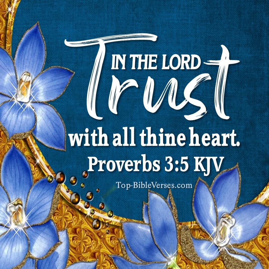 Proverbs 3:5 KJV Images | Trust In The LORD With All Thine Heart