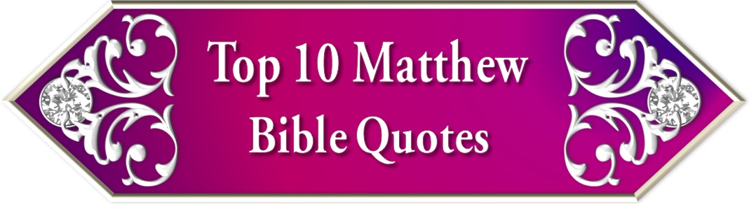 Top 10 Matthew Bible Quotes