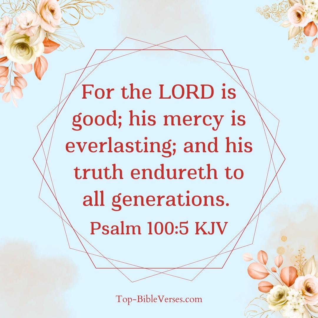 Psalm 100:5 Bible Verse DP Images | For The LORD Is Good; His Mercy...